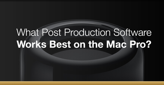 What Post Production Software Works Best on the Mac Pro? - The Beat: A ...