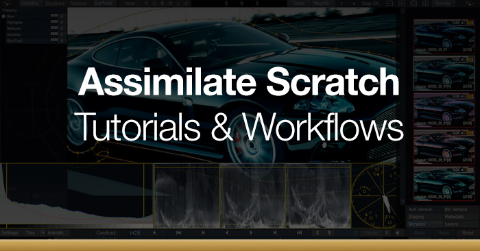 Assimilate Scratch Tutorials & Workflow Webinars - The Beat: A Blog by PremiumBeat