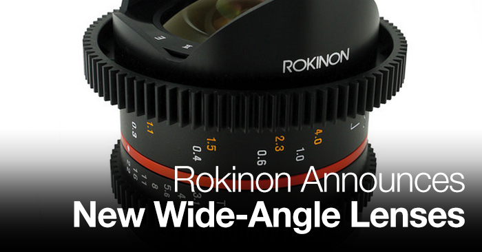 Rokinon Announces New Wide-Angle Lenses - The Beat: A Blog by PremiumBeat