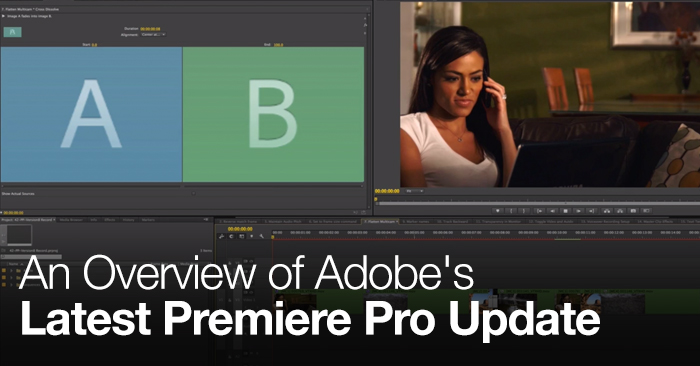 An Overview of Adobe's Latest Premiere Pro Update - The Beat: A Blog by ...