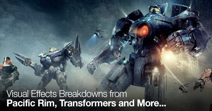 Visual Effects Breakdowns from Pacific Rim, Transformers and More - The ...