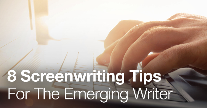 8 Screenwriting Tips for the Emerging Writer - The Beat: A Blog by ...