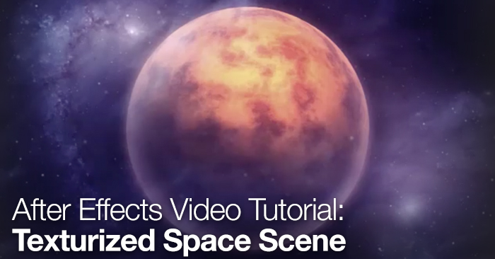 After Effects Video Tutorial: Texturized Space Scene - The Beat: A Blog ...
