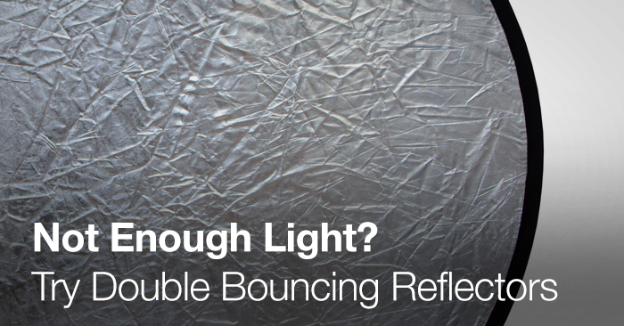 Not Enough Light? Try Double Bouncing Reflectors - The Beat: A Blog by ...