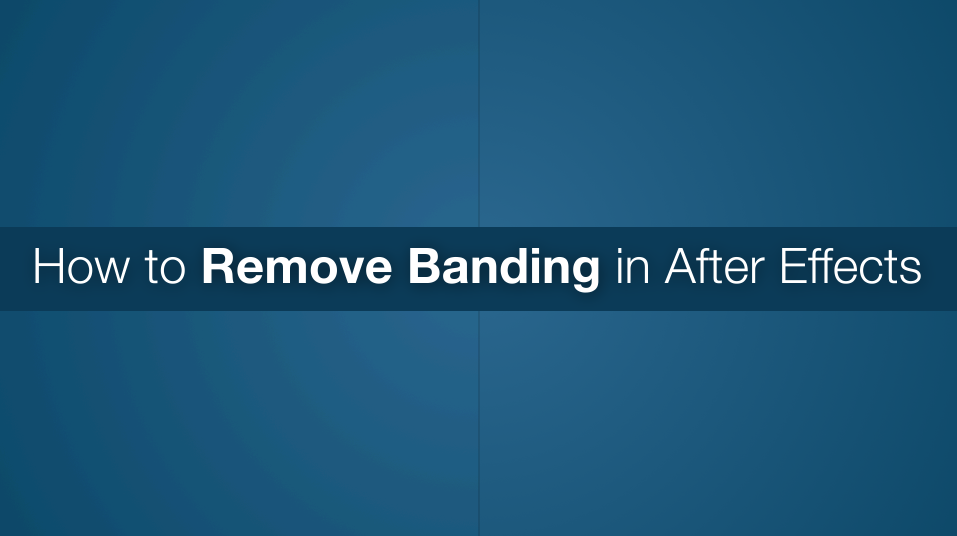 Quick Tip: 3 Ways to Fix Banding in After Effects - The Beat: A Blog by ...