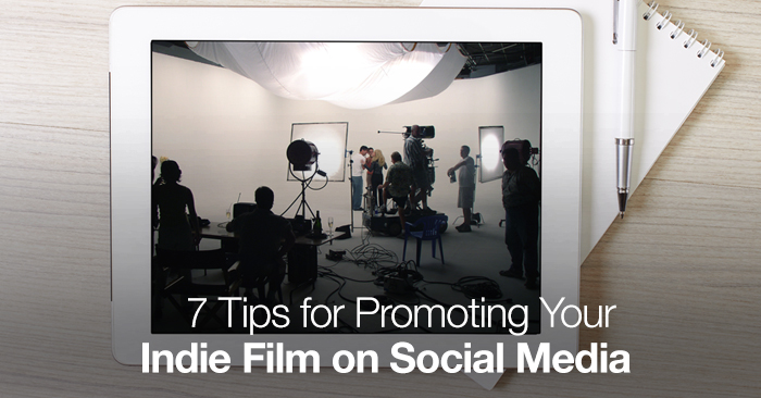 7 Tips for Promoting Your Indie Film on Social Media - The Beat: A Blog ...
