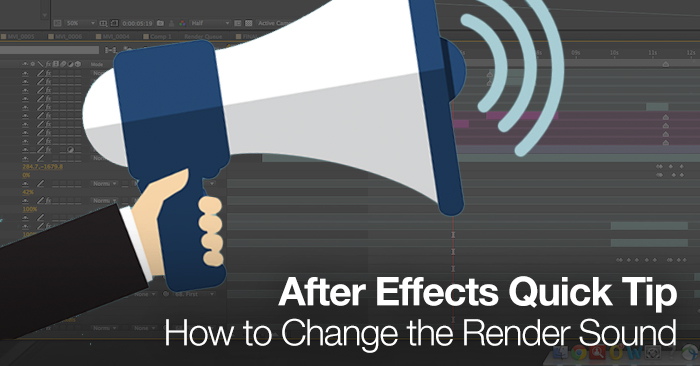After Effects Quick Tip: How to Change the Render Sound - The Beat: A ...