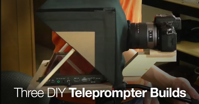 Three DIY Teleprompter Builds - The Beat: A Blog by PremiumBeat